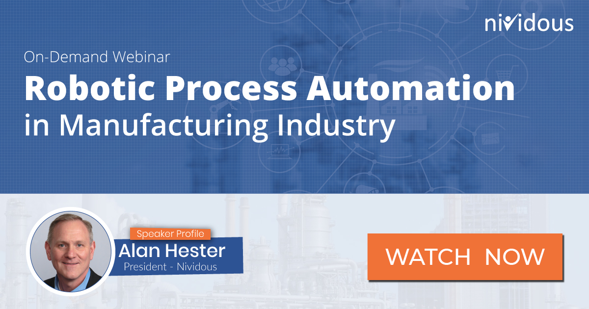On-demand webinar on Robotic Process Automation in Manufacturing Industry On-demand webinar on Robotic Process Automation in Manufacturing Industry